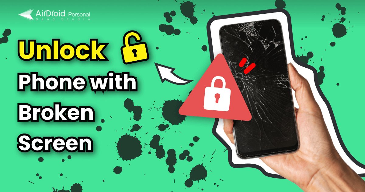 8 Best Ways to Unlock Android & iPhone with Broken Screen