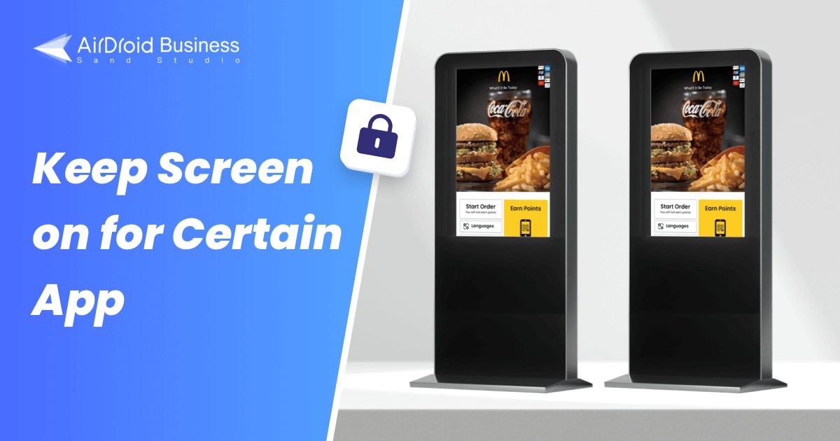 Android Keep Screen on for Certain Apps[Comprehensive Guide]