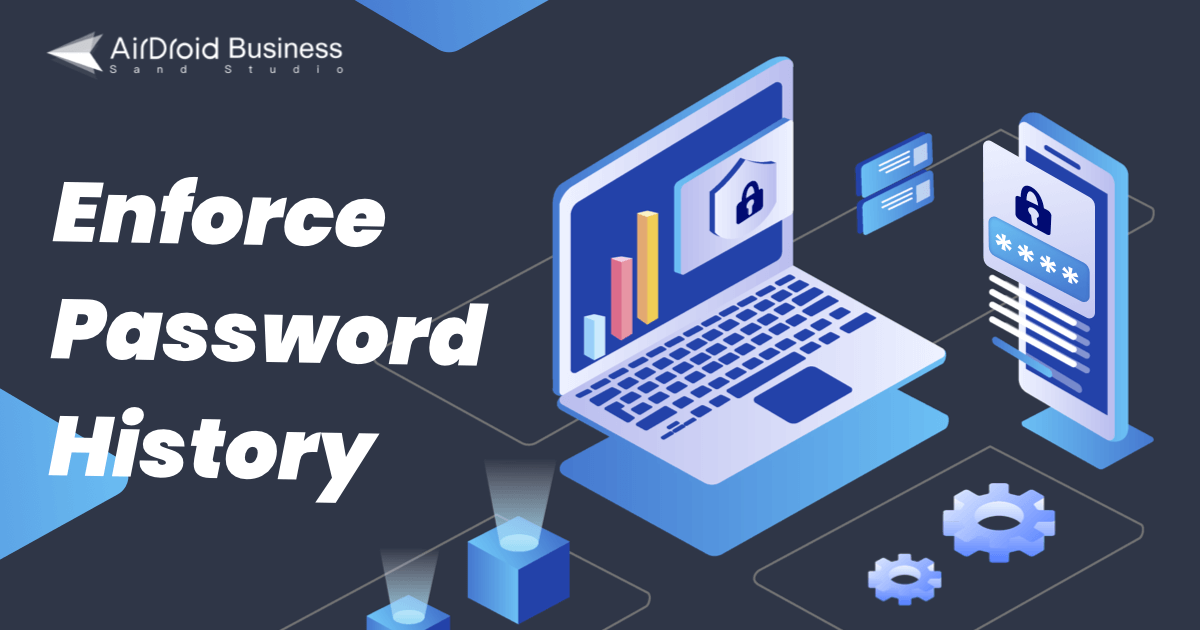 Enforce Password History Policies for Windows & Android