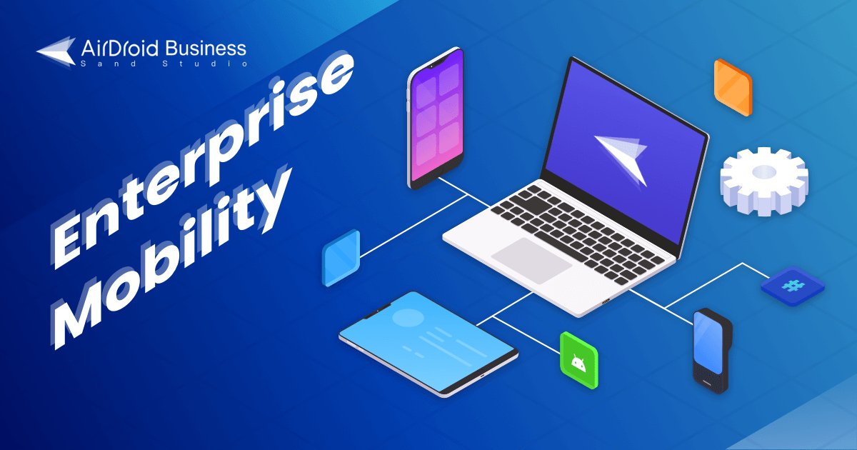 Enterprise Mobility Management: Must-Know Insights for Businesses