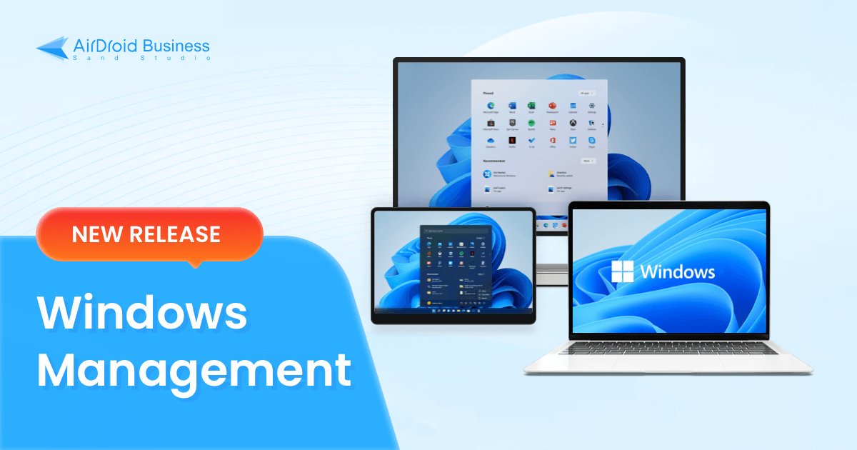 AirDroid Business Expands Capabilities with Windows Device Management ...